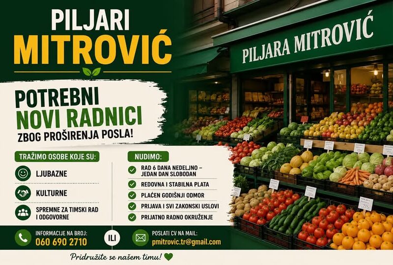OGLAS ZA POSAO – PRODAVAC/PRODAVAČICA U PILJARI MITROVIĆ