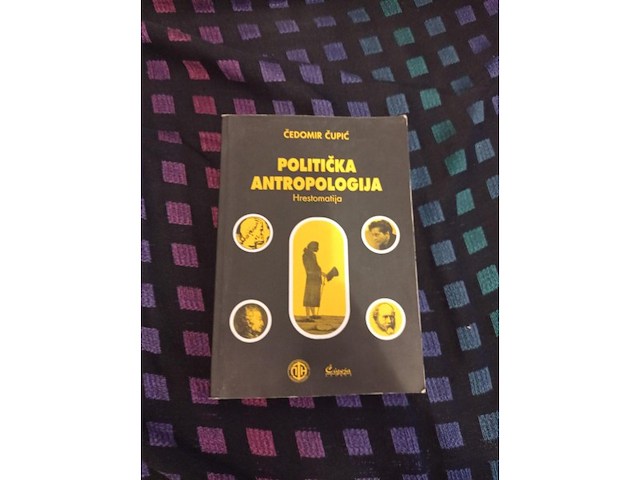 Politička antropologija Hrestomatija, Čedomir Čupić