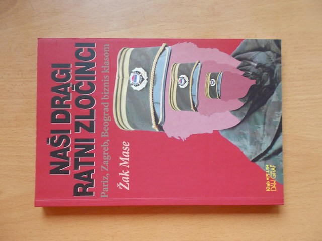 NASI DRAGI RATNI ZLOCINCI - ZAK MASE