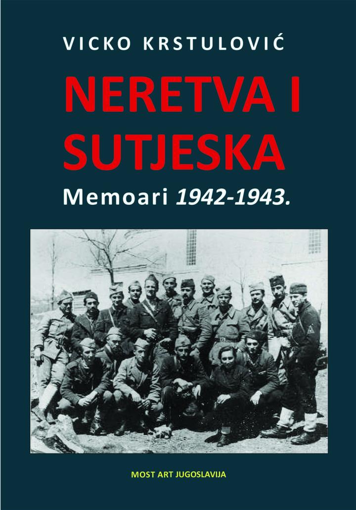 NERETVA I SUTJESKA - MEMOARI 1942-1943.