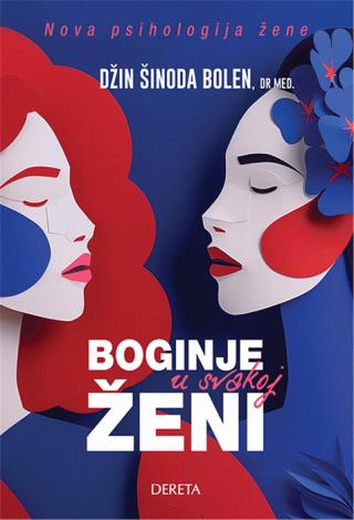 BOGINJE U SVAKOJ ŽENI: NOVA PSIHOLOGIJA ŽENE