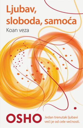 LJUBAV, SLOBODA, SAMOĆA