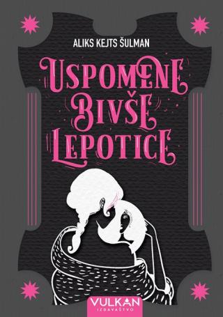 USPOMENE BIVŠE LEPOTICE