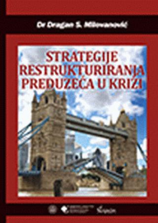 STRATEGIJE RESTRUKTURIRANJA PREDUZEĆA U KRIZI