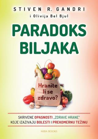 PARADOKS BILJAKA : HRANITE LI SE ZDRAVO?