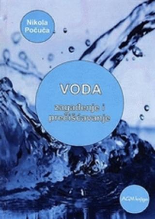 VODA : ZAGAĐENJE I PREČIŠĆAVANJE