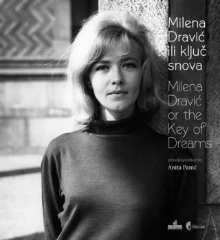 MILENA DRAVIĆ ILI KLJUČ SNOVA = MILENA DRAVIĆ OR THE KEY OF DREAMS