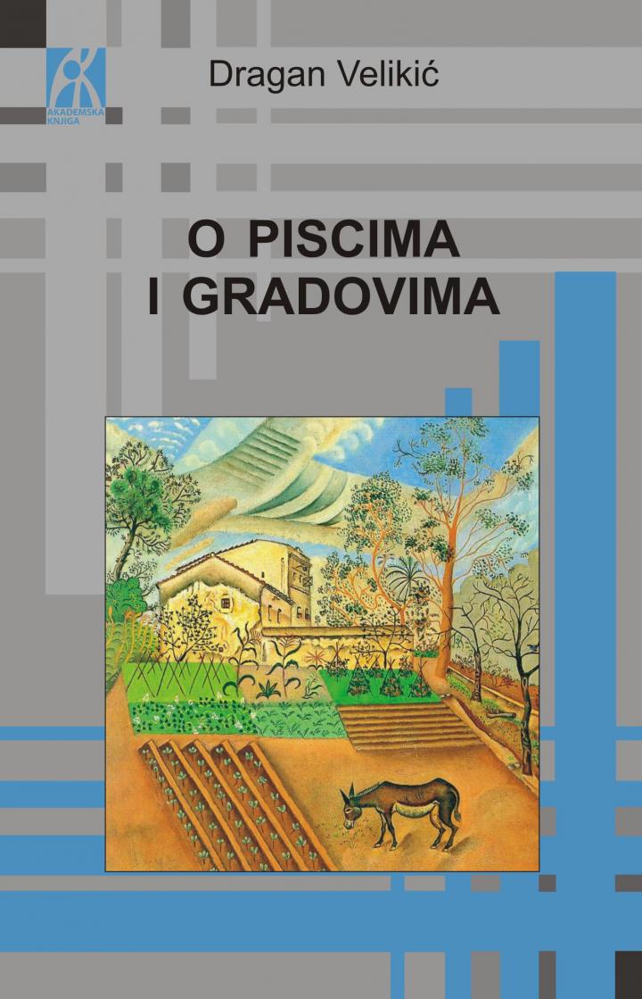 O PISCIMA I GRADOVIMA, DRAGAN VELIKIĆ