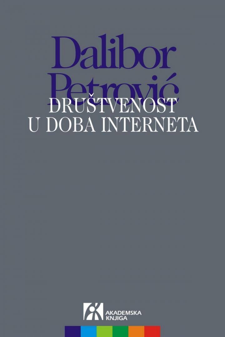 DRUŠTVENOST U DOBA INTERNETA, DALIBOR PETROVIĆ