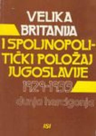 VELIKA BRITANIJA I SPOLJNOPOLITIČKI POLOŽAJ JUGOSLAVIJE 1929-1933.