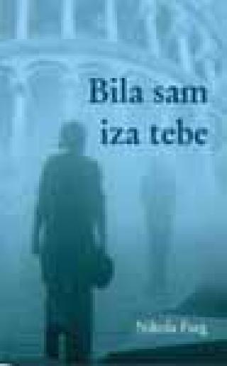 BILA SAM IZA TEBE