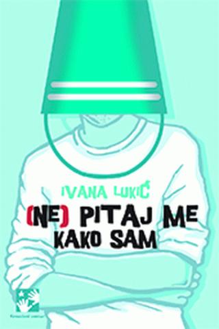 (NE) PITAJ ME KAKO SAM