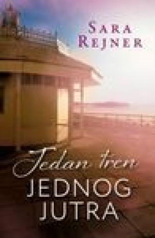 JEDAN TREN JEDNOG JUTRA