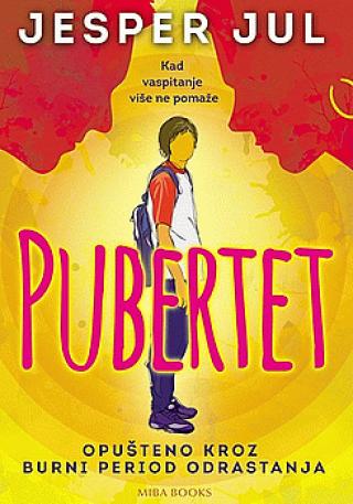 PUBERTET : KAD VASPITANJE VIŠE NE POMAŽE