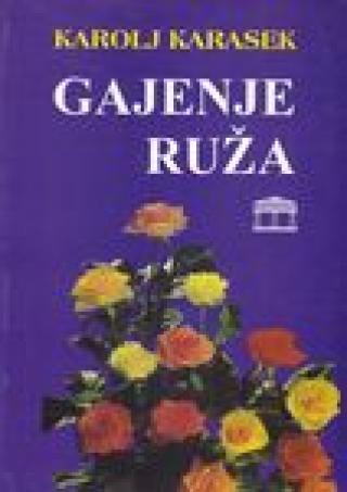 GAJENJE RUŽA