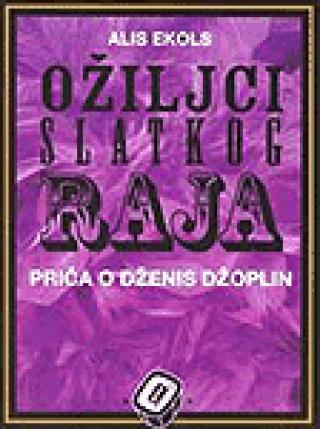 OŽILJCI SLATKOG RAJA - PRIČA O DŽENIS DŽOPLIN