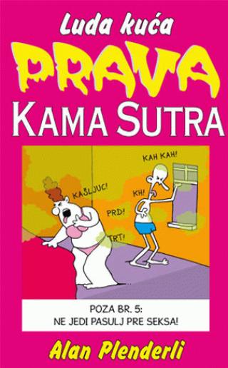 LUDA KUĆA - PRAVA KAMA SUTRA