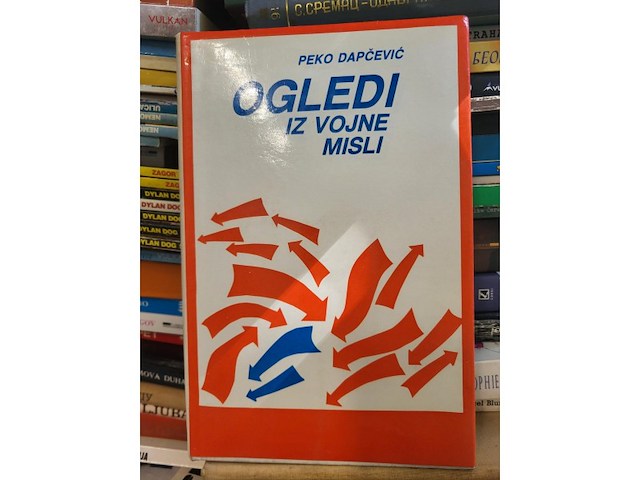 Peko Dapcevic OGLEDI IZ  VOJNE MISLI