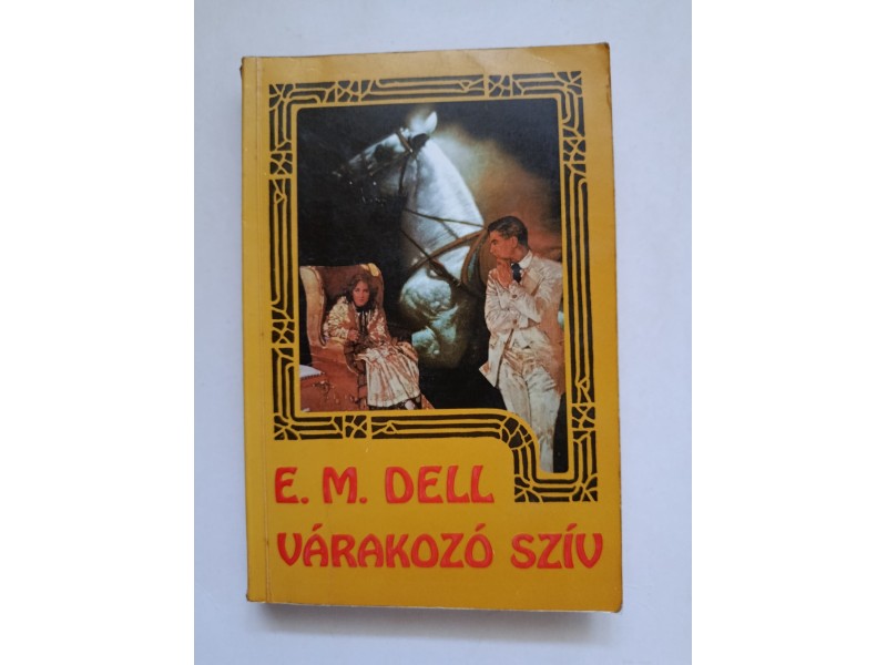 KNJIG A E. M.DELL Varakozo sziv