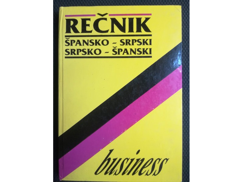Business rečnik špansko - srpski,srpsko - španski 1997.
