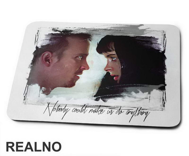 Nobody Could Make Us Do Anything - Jesse And Jane - Breaking Bad - Podloga Za Miš