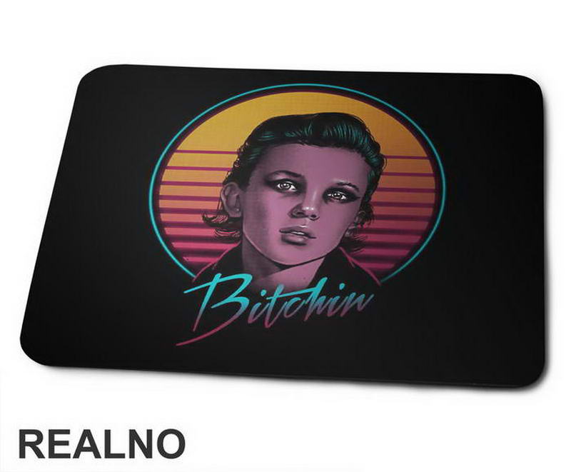 Bitchin' - Eleven - Stranger Things - Podloga Za Miš
