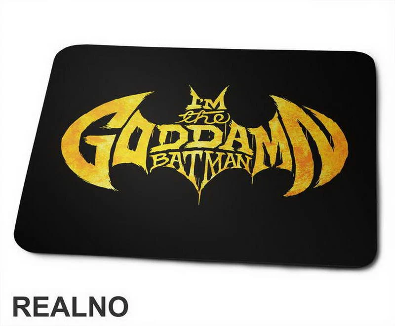 I'm The Goddamn - Yellow Paint Logo - Batman - Podloga Za Miš