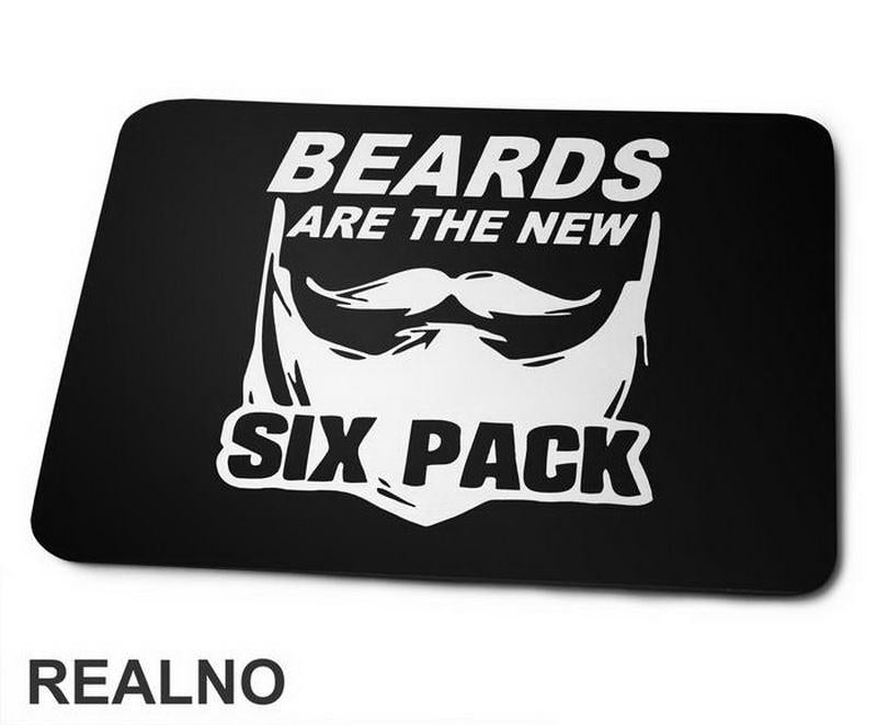 Beards Are The New Six Pack - Brada - Podloga Za Miš