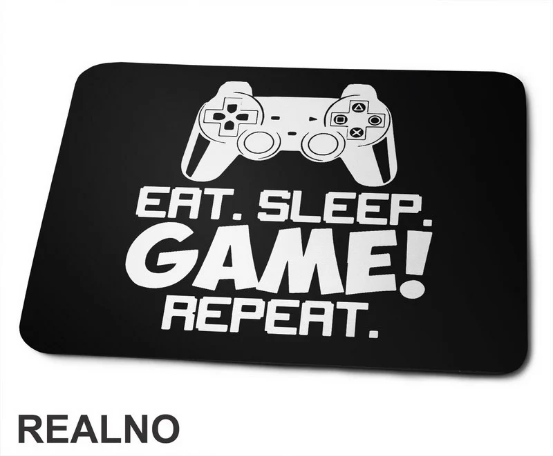 Eat, Sleep, Game, Repeat - Joystick - Gamer - Geek - Podloga Za Miš