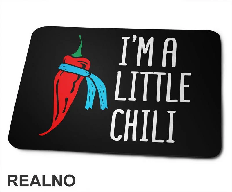 I'm A Little Chili - Humor - Podloga Za Miš