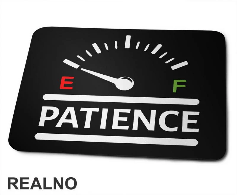 Patience - Humor - Podloga Za Miš