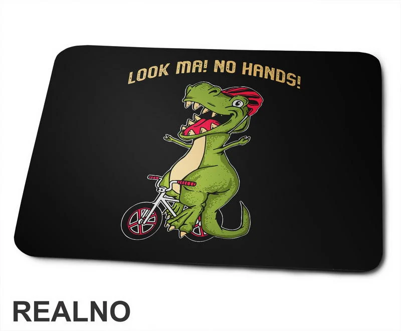 Look Ma, No Hands - T Rex Vozi Bicikli - Humor - Podloga Za Miš