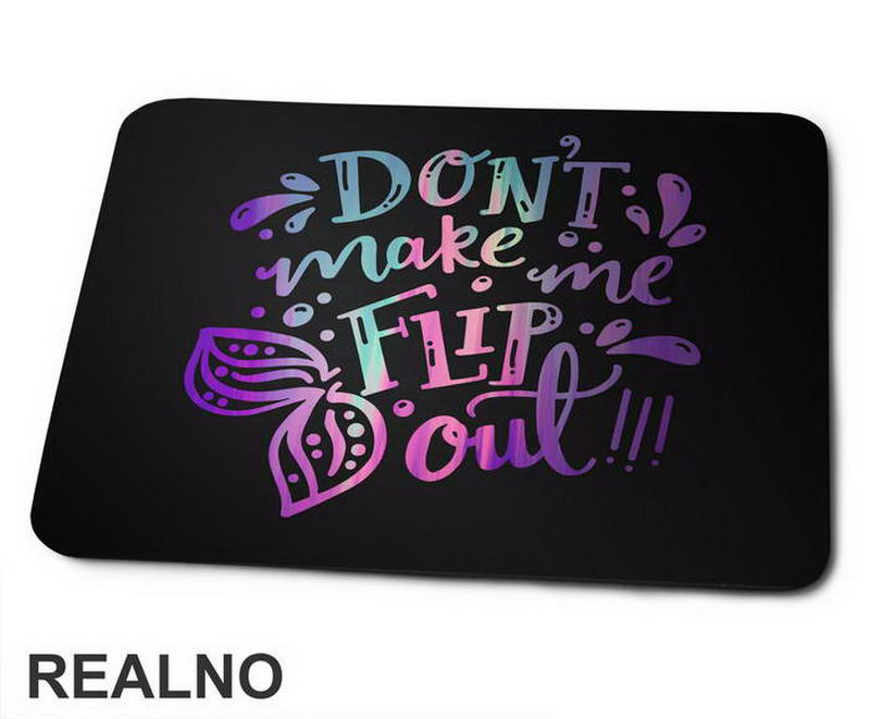 Don't Make Me Flip Out - Sirene - Mermaid - Podloga Za Miš