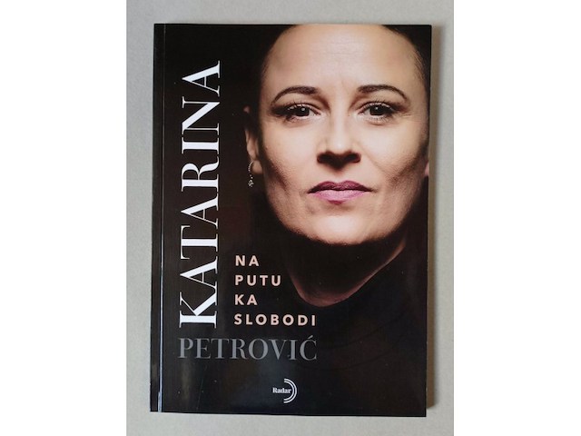NA PUTU KA SLOBODI - Katarina Petrović