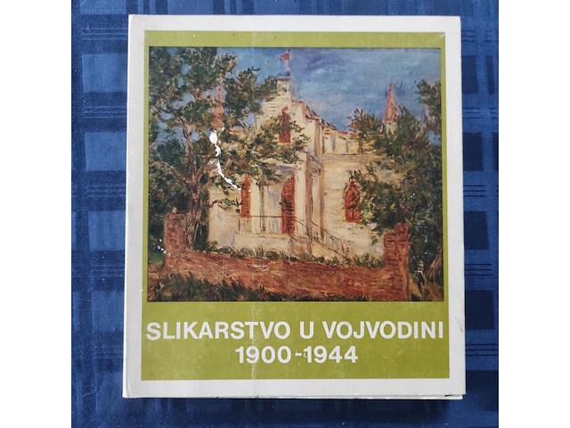 Slikarstvo u Vojvodini 1900-1944