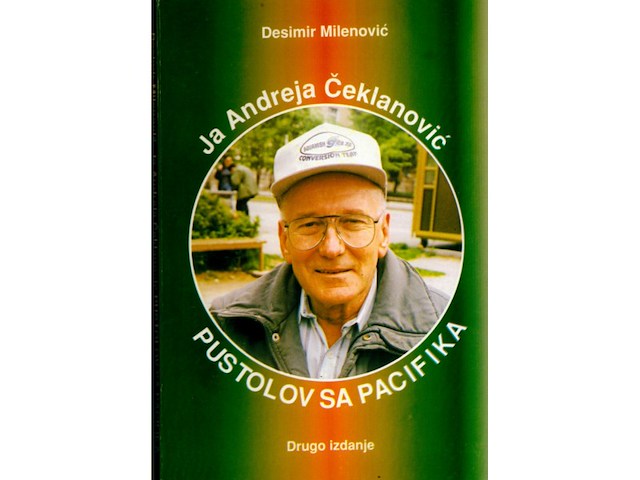Desimir Milenović - JA, ANDREJA ČEKLANOVIĆ, PUSTOLOV