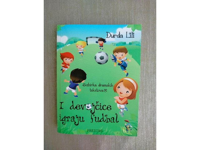 Đurđa Lili - I devojčice igraju fudbal (2013) Novo
