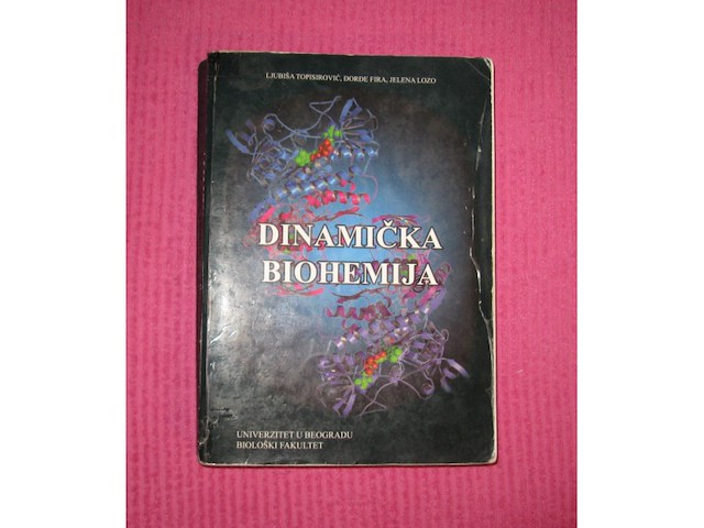 Topisirović, Fira, Lozo - DINAMIČKA BIOHEMIJA