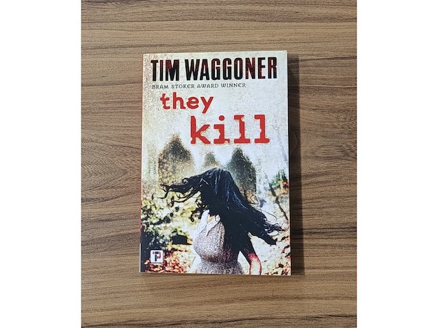 THEY KILL Tim Wqggoner