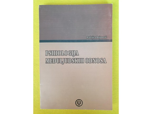 Radojica Bojanović - Psihologija međuljudskih odnosa