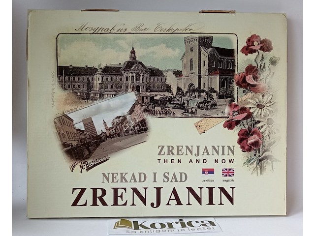 ZRENJANIN NEKAD I SAD