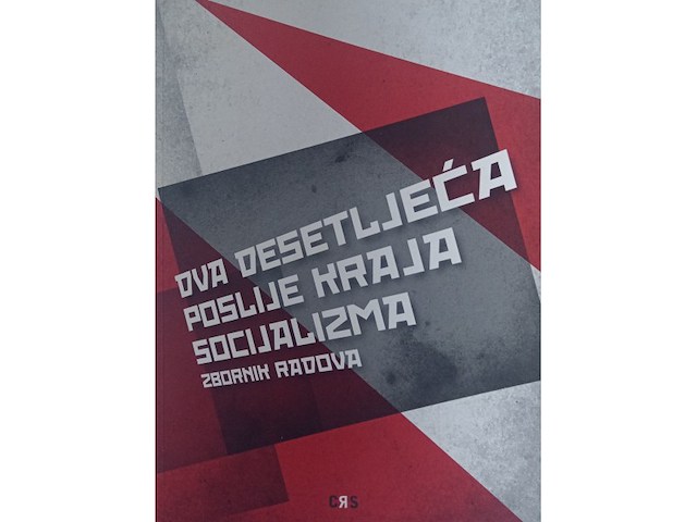 DVA DESETLJEĆA POSLIJE KRAJA SOCIJALIZMA