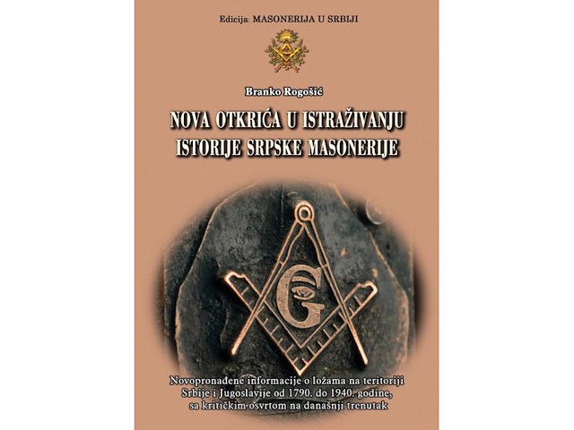 knjiga SZ: NOVA OTKRIĆA O SRPSKOJ MASONERIJI -B.Rogošić