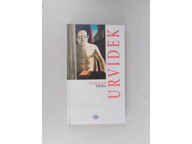 Slobodan Tišma - Urvidek, 1. Izdanje !!!  Retko !!!