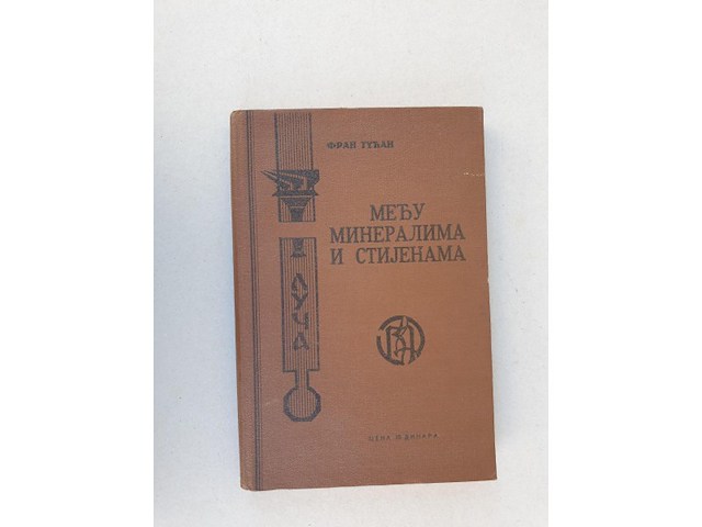 Medju mineralima i stijenama - Fran Tućan, 1934 g.