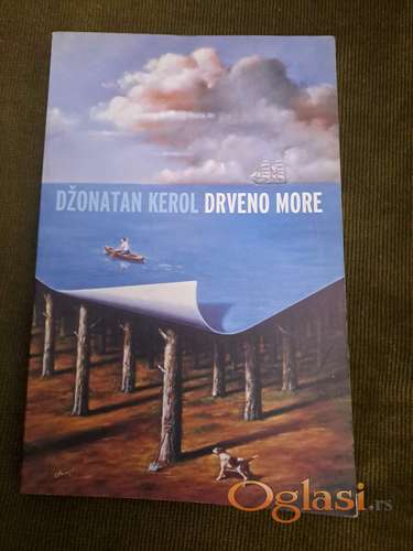 Džonatan Kerol, Drveno more. Cena: 800 dinara. Tel. 060-5858153