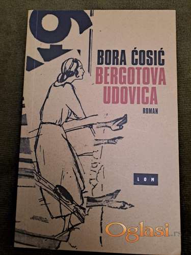 Bora Ćosić, Bergotova udovica. Cena:100 dinara. Tel.060-5858153