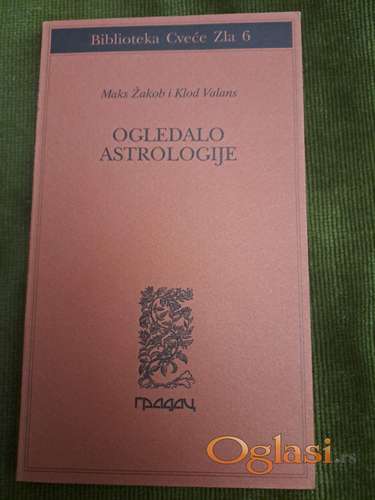 Ogledalo astrologije autora Maks Žakoba i Klod Valansa. Cena:850 dinara. Tel. 060-5858153