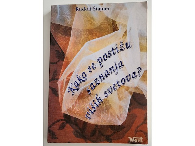 Kako se postižu saznanja viših svetova?- Rudolf Štajner