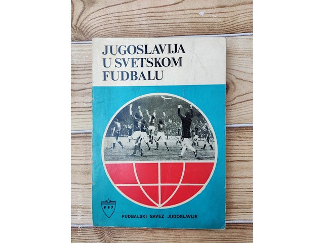 Jugoslavija u svetskom fudbalu